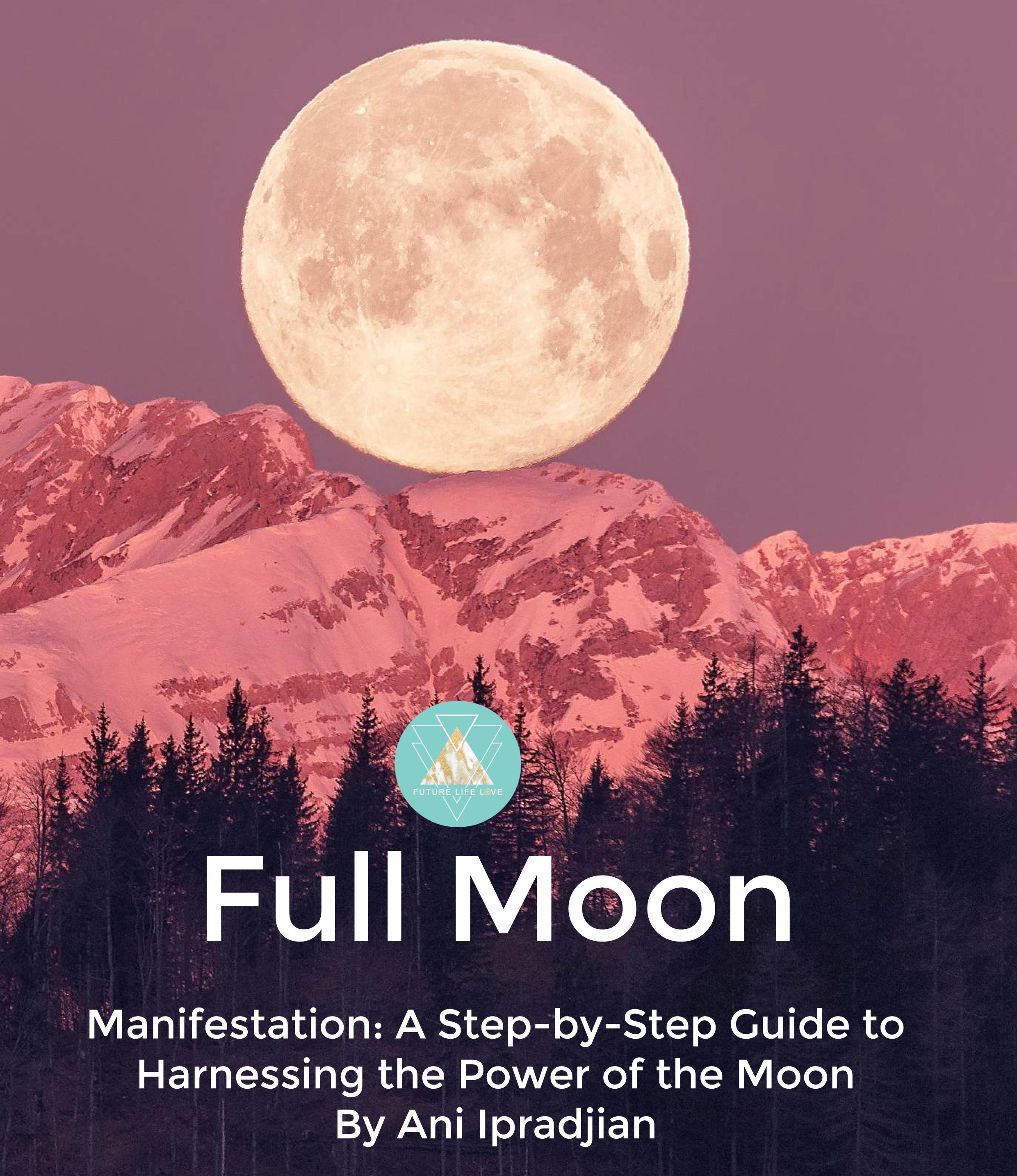 Full Moon Manifestation: A Step by Step Guide to Harnessing the Power ... Full Moon Manifestation: A Step by Step Guide to Harnessing the Power ...